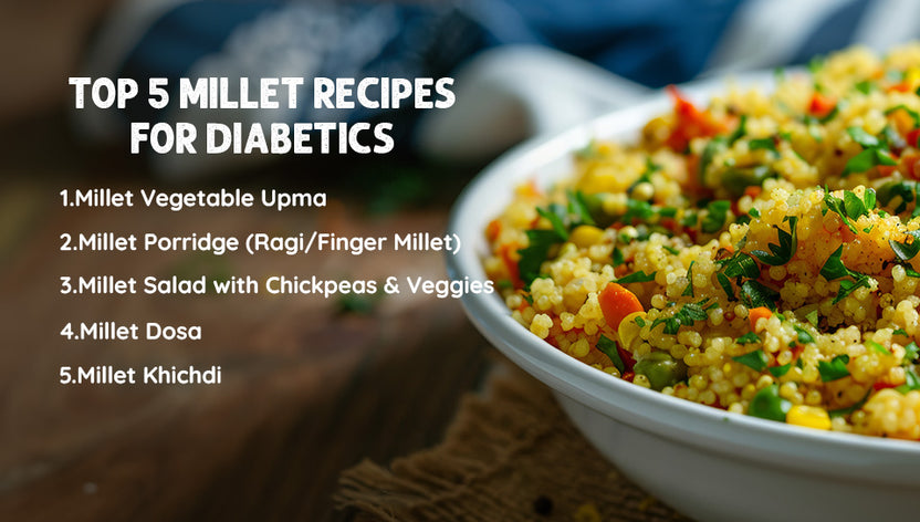 Top 5 Millet Recipes for Diabetics – Desinutri Foods